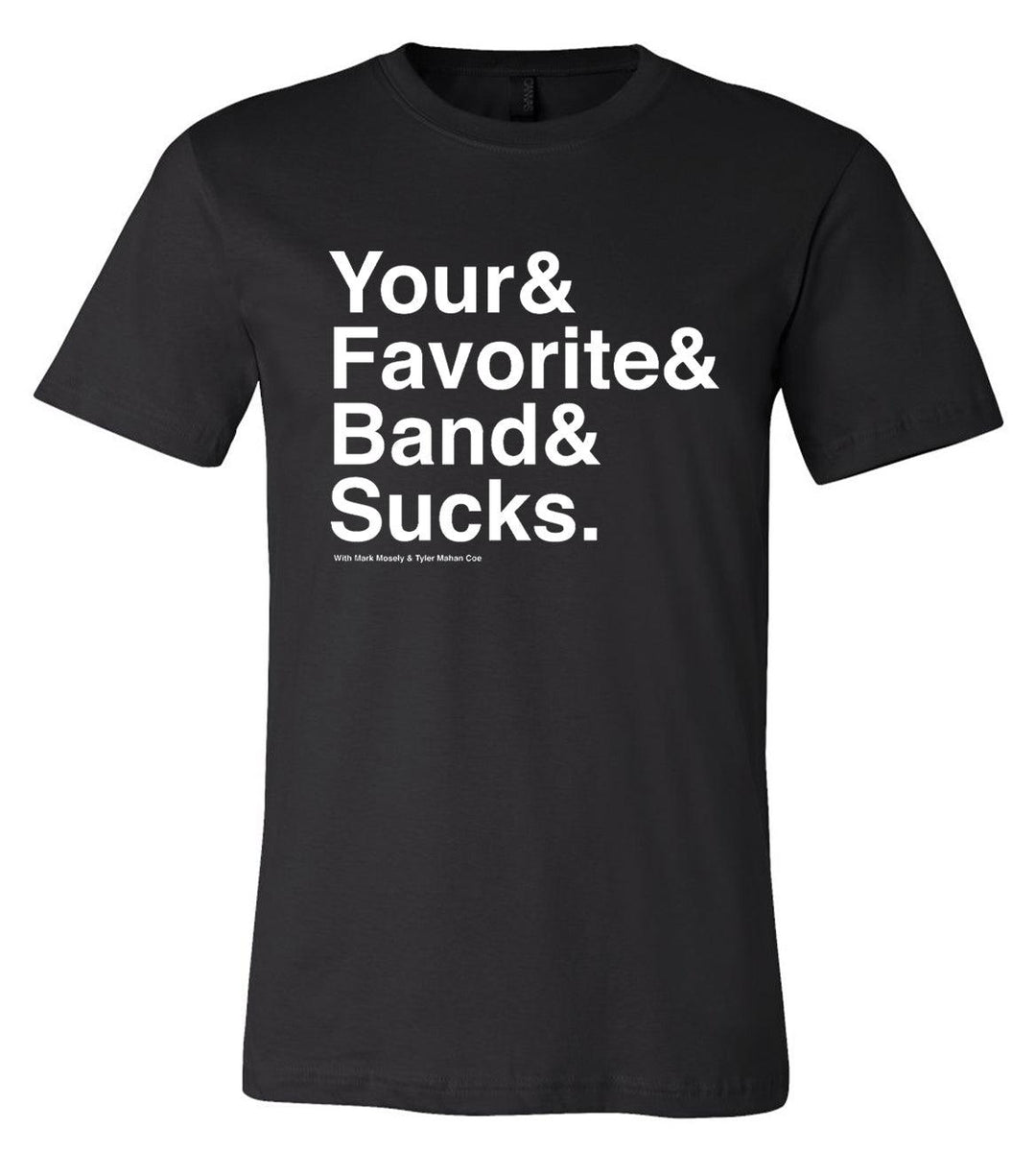 Your Favorite Band Sucks Ampersand Shirt